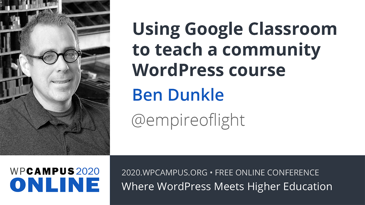Using Google Classroom to teach a community WordPress course - WPCampus ...