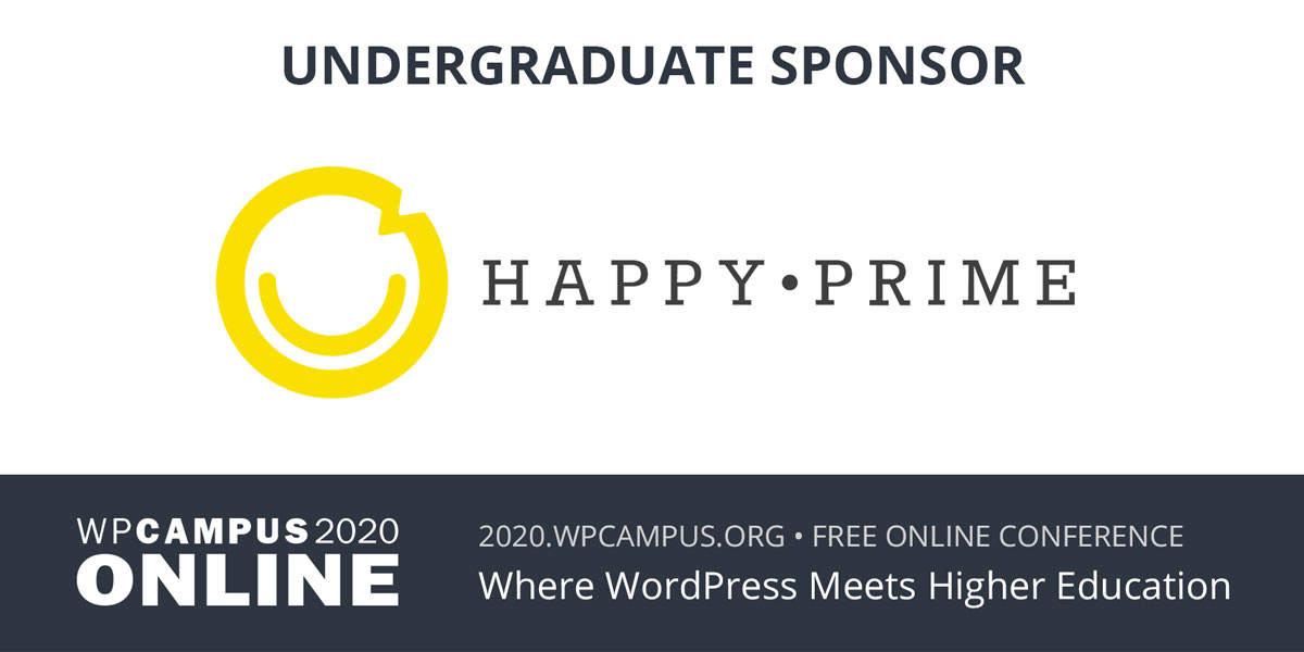 Happy Prime - WPCampus 2020 Online - July 29-30 - Where WordPress meets ...