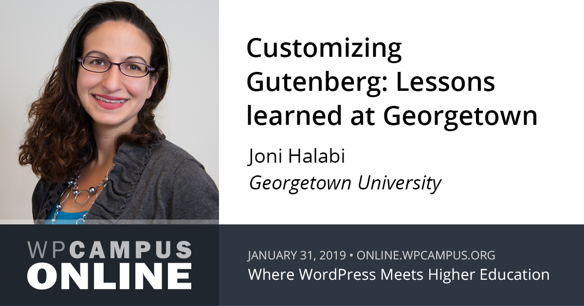 Customizing Gutenberg: Lessons learned at Georgetown - WPCampus Online ...